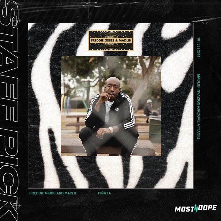 Freddie Gibbs & Madlib - Piñata - Mostdope